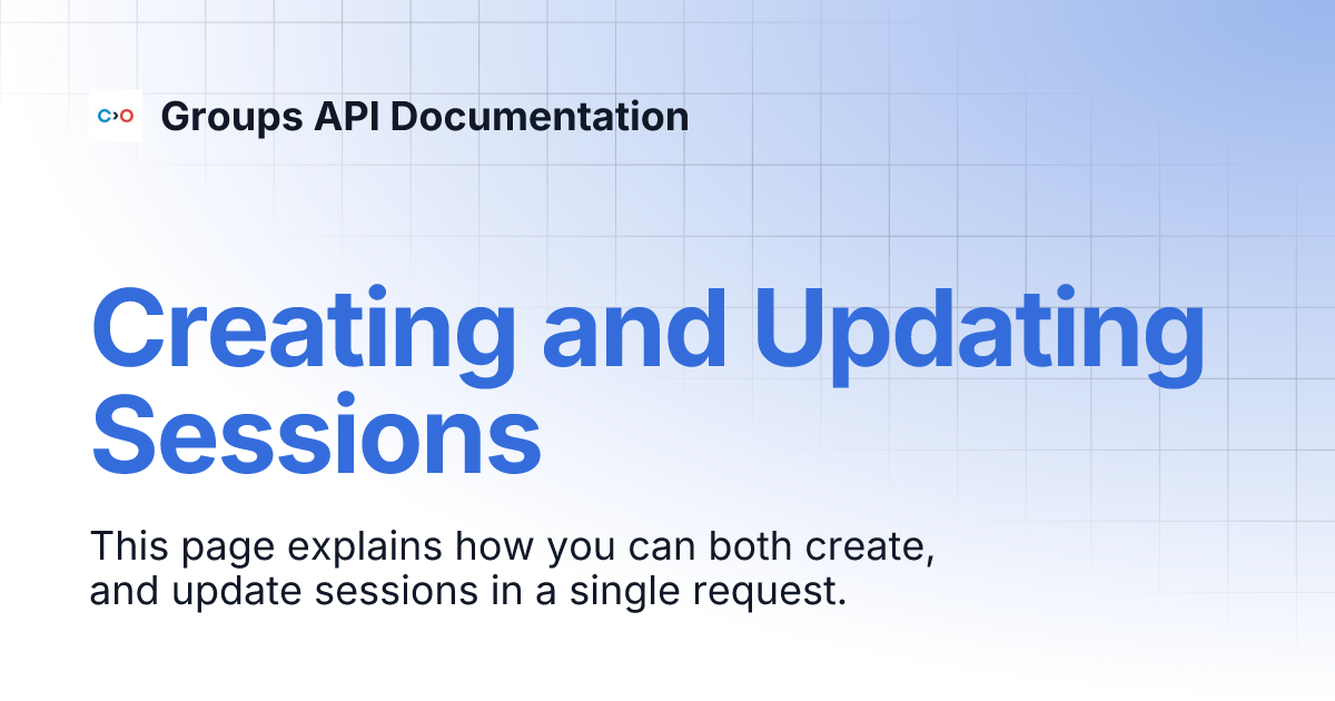 Creating and Updating Sessions | Groups API Documentation