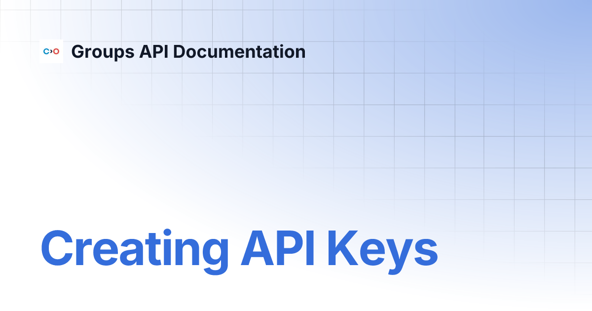 Creating API Keys | Groups API Documentation