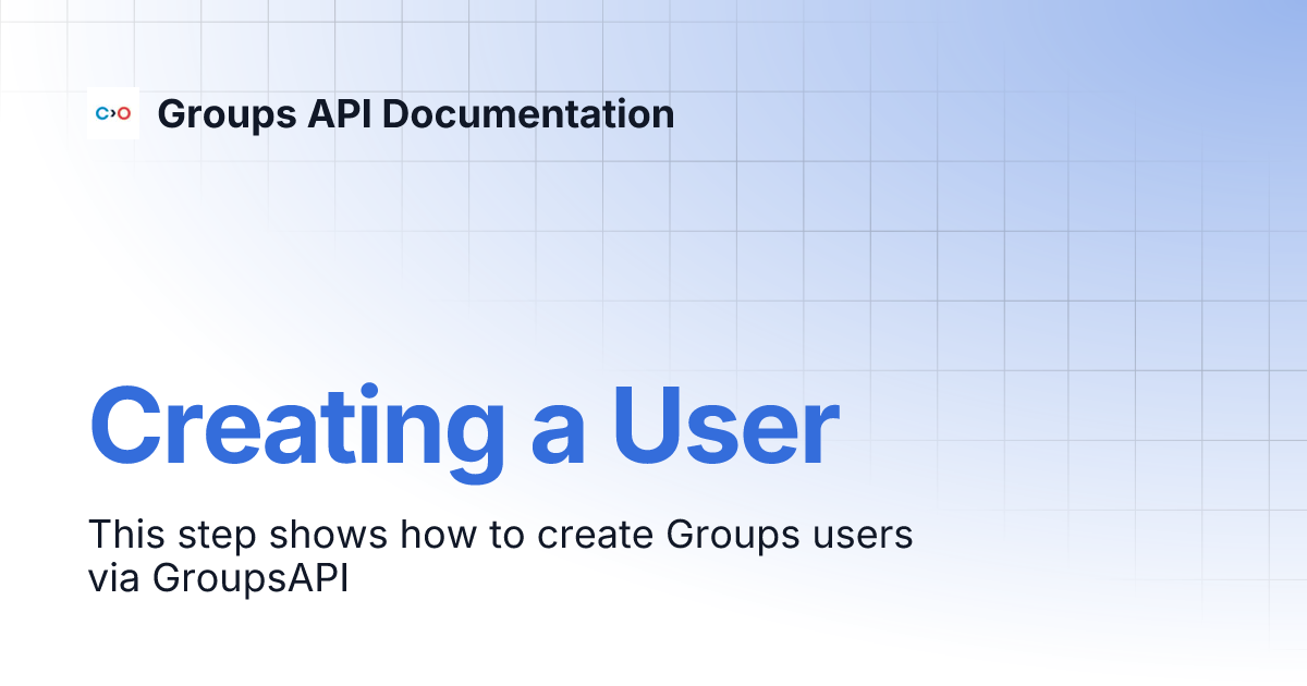 Creating a User | Groups API Documentation