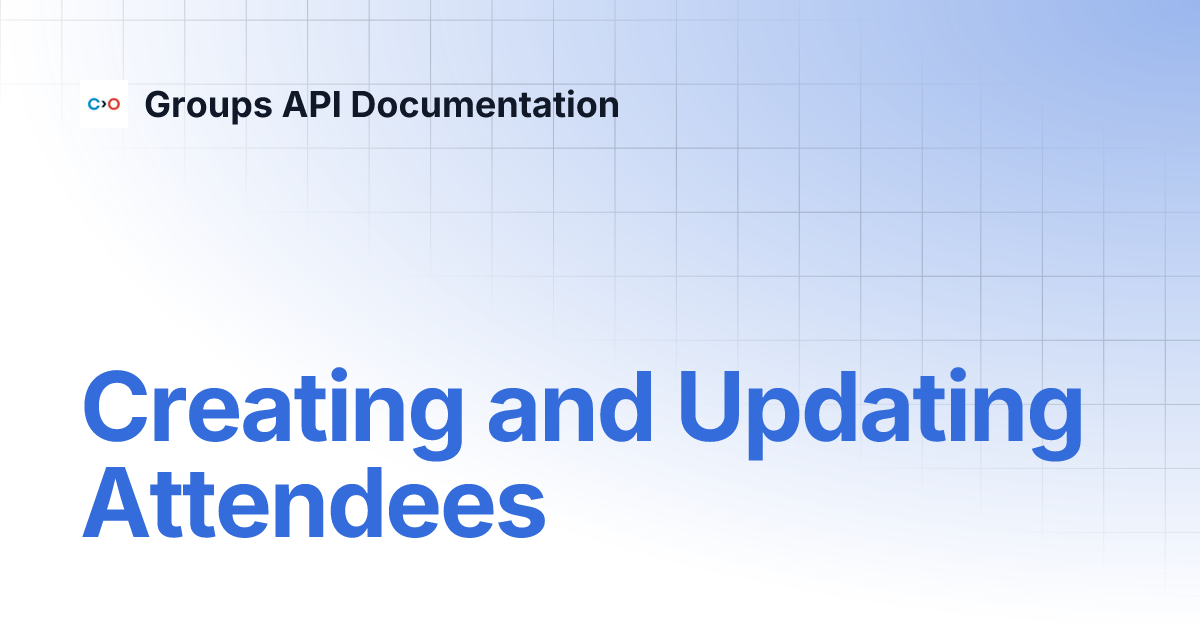 Creating and Updating Attendees | Groups API Documentation