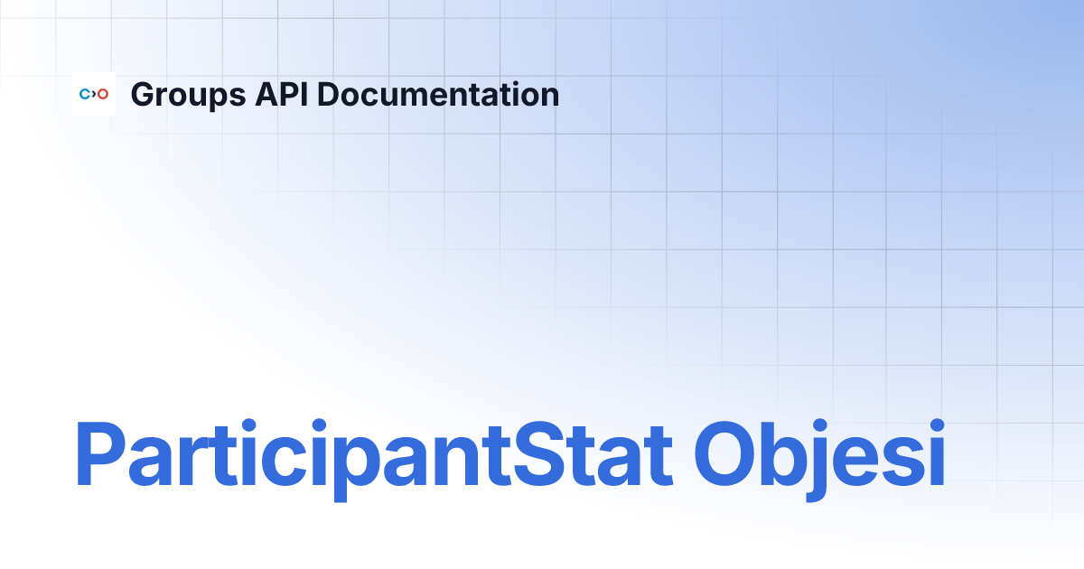 ParticipantStat Objesi | Groups API Documentation