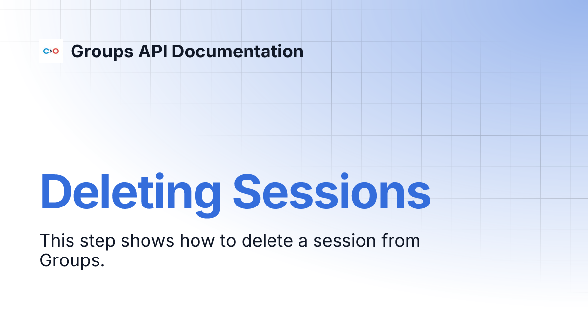 Deleting Sessions | Groups API Documentation
